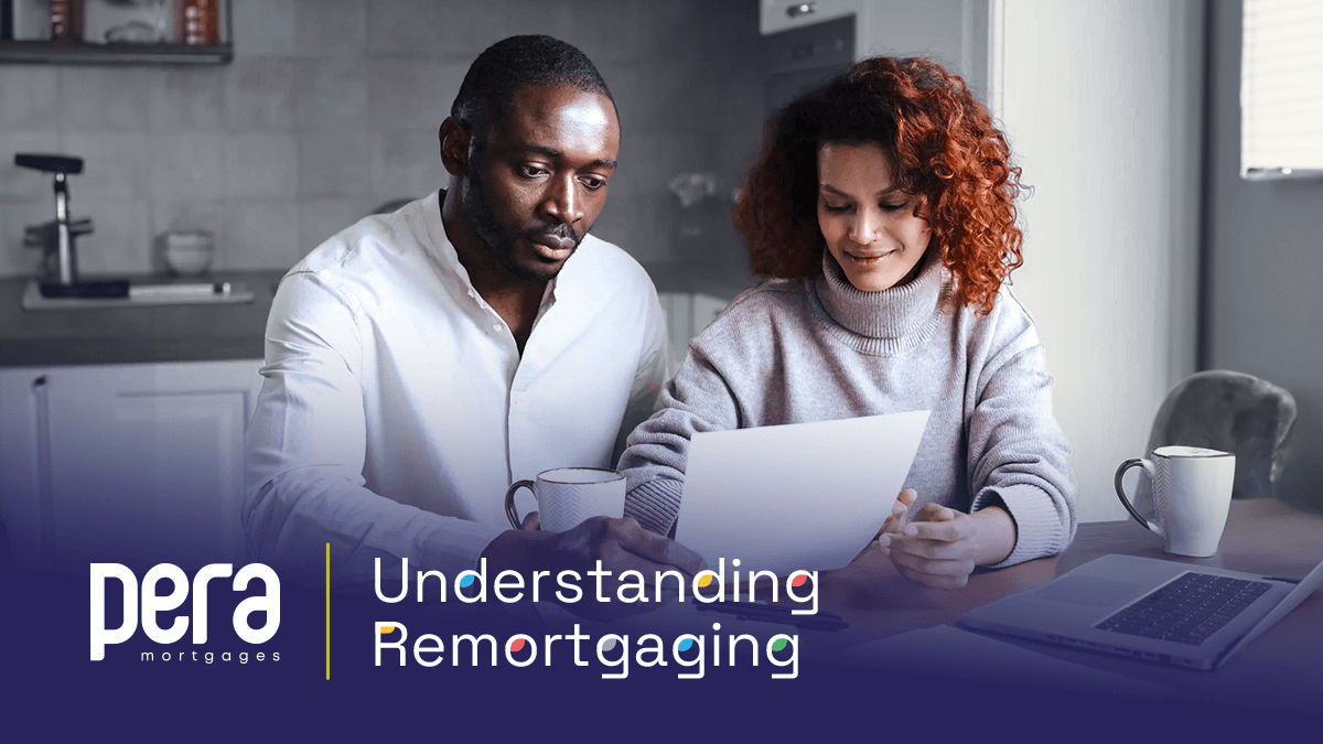 Understanding Remortgaging | Pera Mortgages