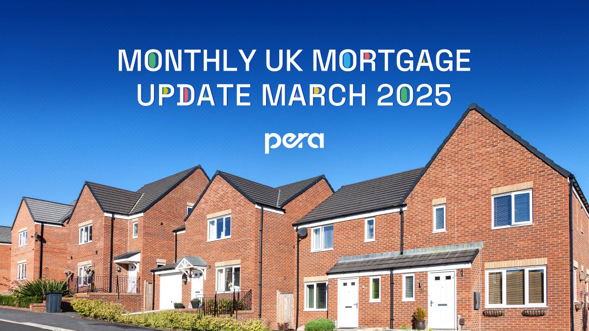 Monthly UK Mortgage Update March 2025 | Pera Mortgages